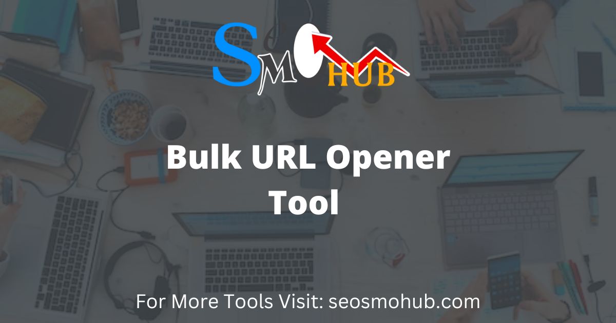 Bulk URL Opener - Open Multiple URLs in bulk tabs instantly