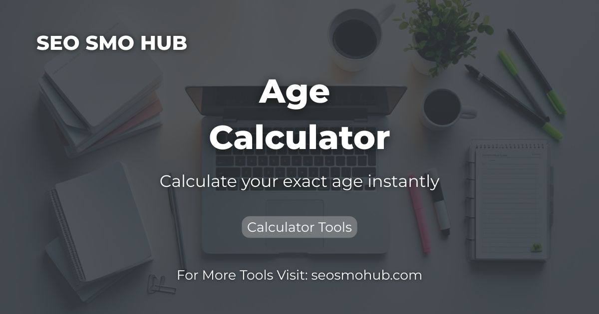 My Age Calculator - Calculate Your Exact Age Instantly